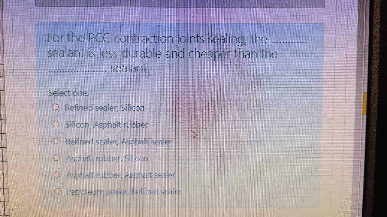 Solved For the PCC contraction joints sealing, the sealant | Chegg.com