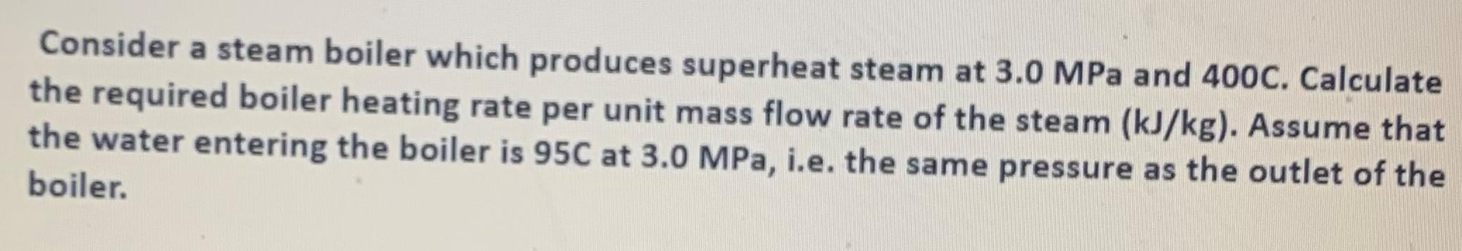 Solved Consider a steam boiler which produces superheat | Chegg.com