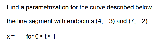 Solved Find a parametrization for the curve described below. | Chegg.com