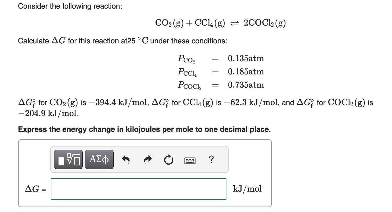 Solved Consider the following reaction: CO2( g)+CCl4( | Chegg.com