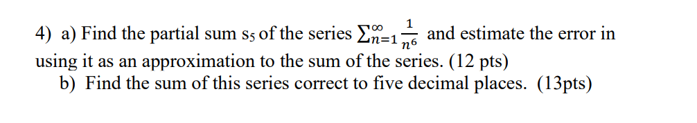 Solved 4) a) Find the partial sum s5 of the series Σn=176 | Chegg.com