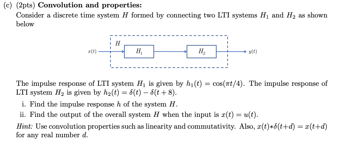 Solved (c) (2pts) Convolution and properties: Consider a | Chegg.com