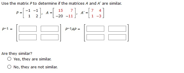 Solved Use the matrix P to determine if the matrices A and | Chegg.com