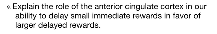 Solved 9. Explain the role of the anterior cingulate cortex | Chegg.com