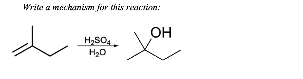 Solved Write a mechanism for this reaction: H2SO4. H2O | Chegg.com