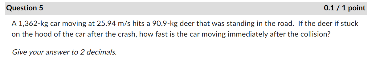 Solved Question 5A 1,362-kg car moving at 25.94ms ﻿hits a | Chegg.com