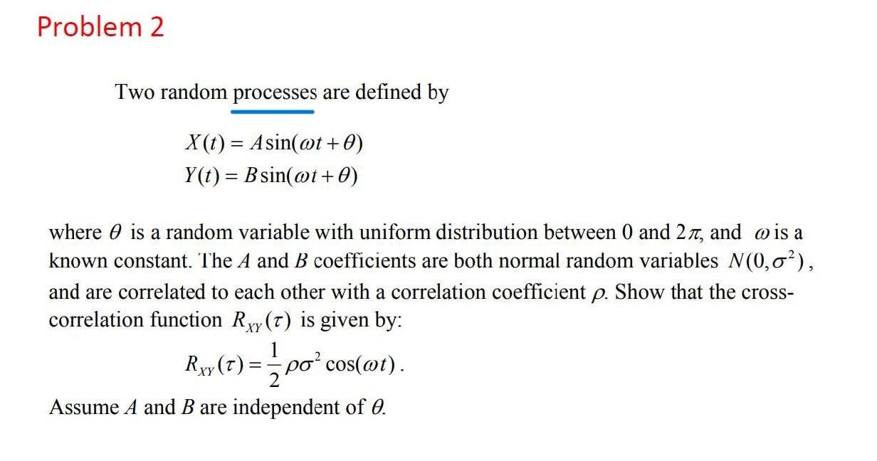 Solved Problem 2 Two random processes are defined by = X(t) | Chegg.com