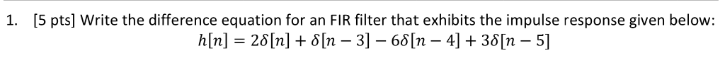 Solved 1. [5 pts] Write the difference equation for an FIR | Chegg.com