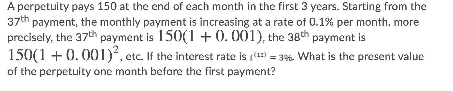 Solved A perpetuity pays 150 at the end of each month in the | Chegg.com