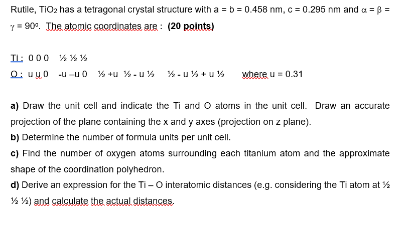 Solved Rutile, TiO2 ﻿has a tetragonal crystal structure with | Chegg.com