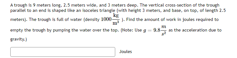 Solved A trough is 9 meters long, 2.5 meters wide, and 3 | Chegg.com