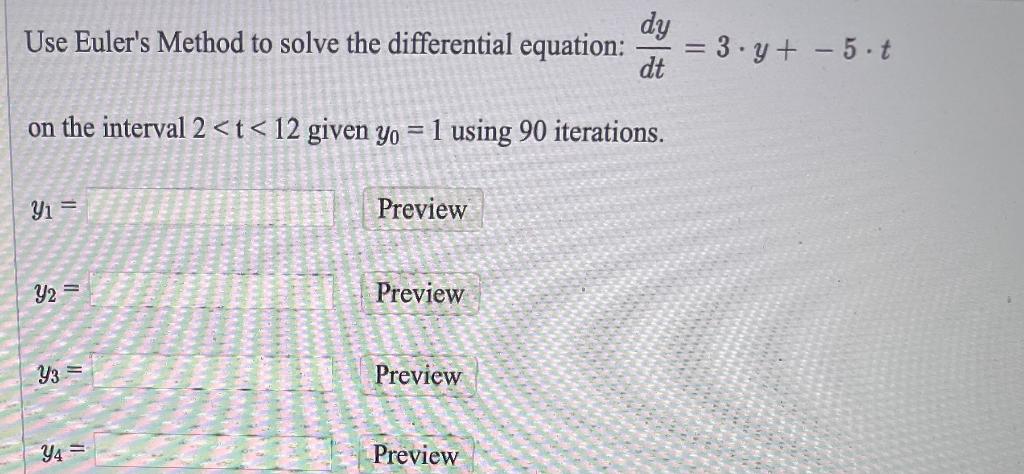 Solved dy Use Euler's Method to solve the differential | Chegg.com