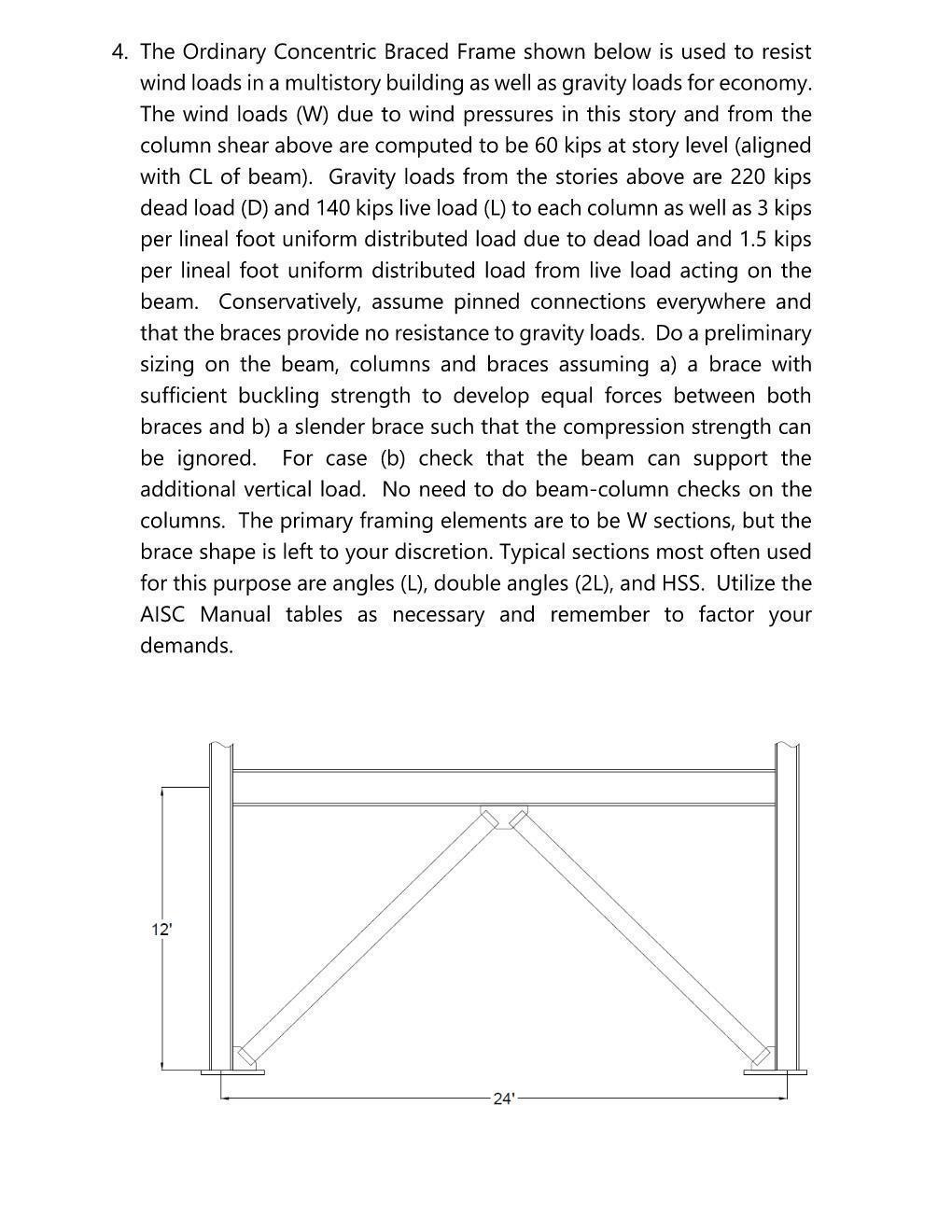 Solved 4. The Ordinary Concentric Braced Frame shown below | Chegg.com