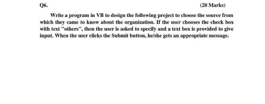Solved Q6. (20 Marks) Write a program in VB to design the | Chegg.com