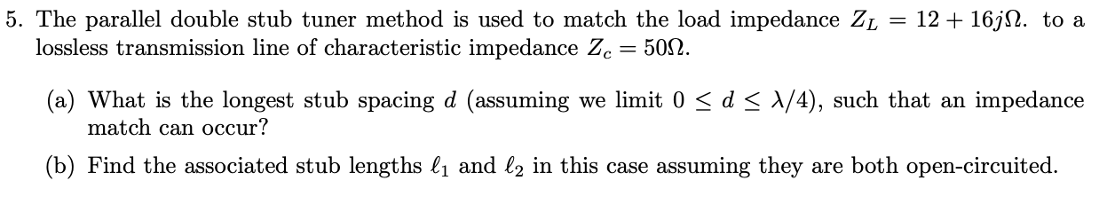 Solved 5. The parallel double stub tuner method is used to | Chegg.com