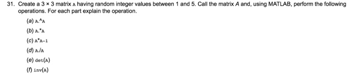 Solved Create a 3 times 3 matrix A having random integer | Chegg.com