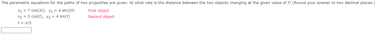 Solved x1=7cos(2t),y1=6sin(2t)x2=5cos(t),y2=4sin(t)t=π/2 | Chegg.com