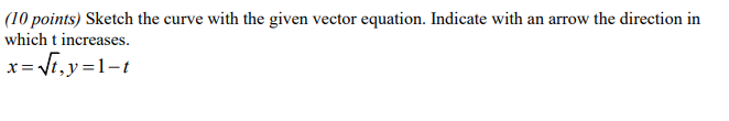 Solved (I0 points) Sketch the curve with the given vector | Chegg.com