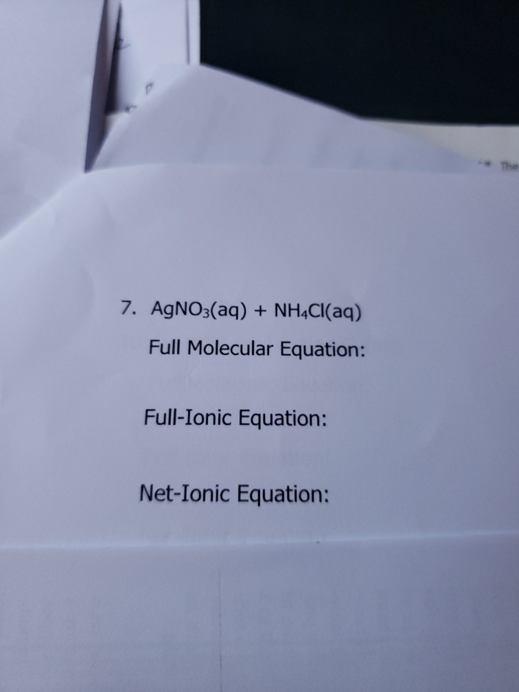 Solved 7. AgNO3(aq) + NH4Cl(aq) Full Molecular Equation: | Chegg.com