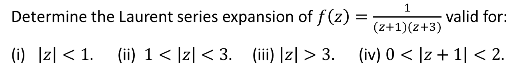 Solved Determine the Laurent series expansion of f(2)= 1 | Chegg.com