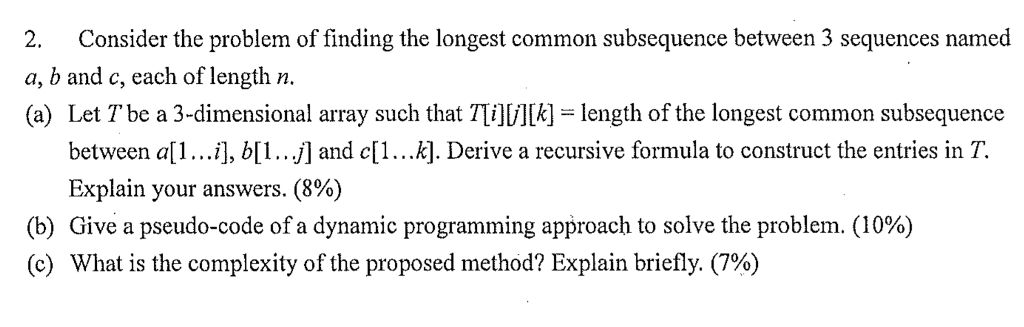 Solved 2. Consider the problem of finding the longest common | Chegg.com