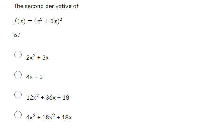 Solved The second derivative of f(x)=(x2+3x)2 is? 2x2+3x | Chegg.com