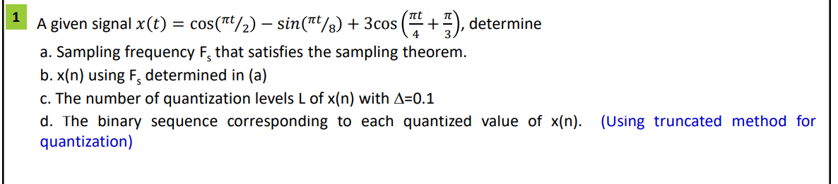 Solved A given signal x(t)=cos(πt/2)−sin(πt/8)+3cos(4πt+3π), | Chegg.com