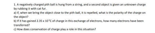 Solved 1. A negatively charged pith ball is hung from a | Chegg.com