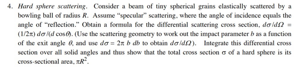 Solved 4. Hard sphere scattering. Consider a beam of tiny | Chegg.com