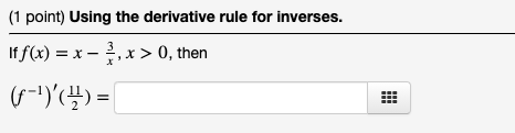 Solved (1 point) Using the derivative rule for inverses. If | Chegg.com