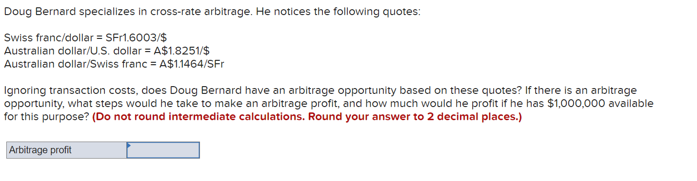 Solved Doug Bernard specializes in cross-rate arbitrage. He | Chegg.com