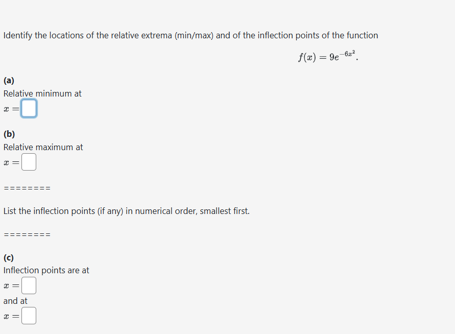 Solved minmax f(x)=9e-6x2(a)Relative minimum atx=(b)Relative | Chegg.com