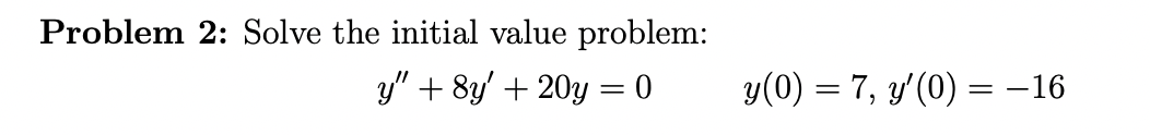 Solved Problem 2: Solve the initial value problem: | Chegg.com