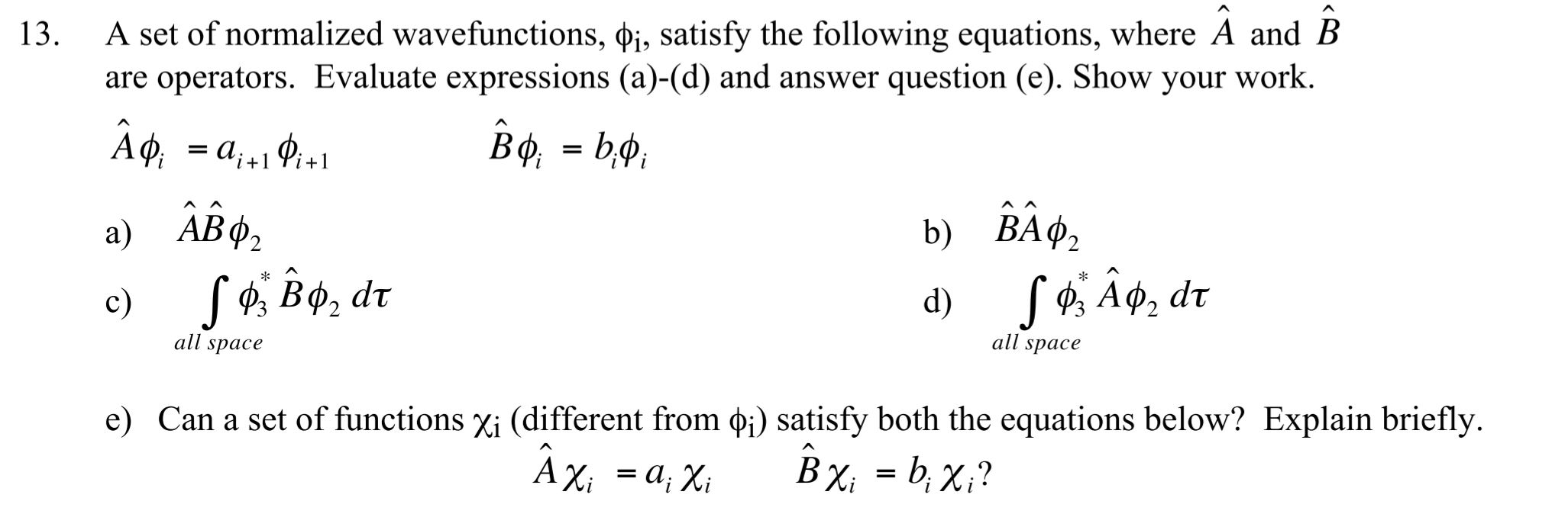 Solved 13 A Set Of Normalized Wavefunctions Di Satisfy