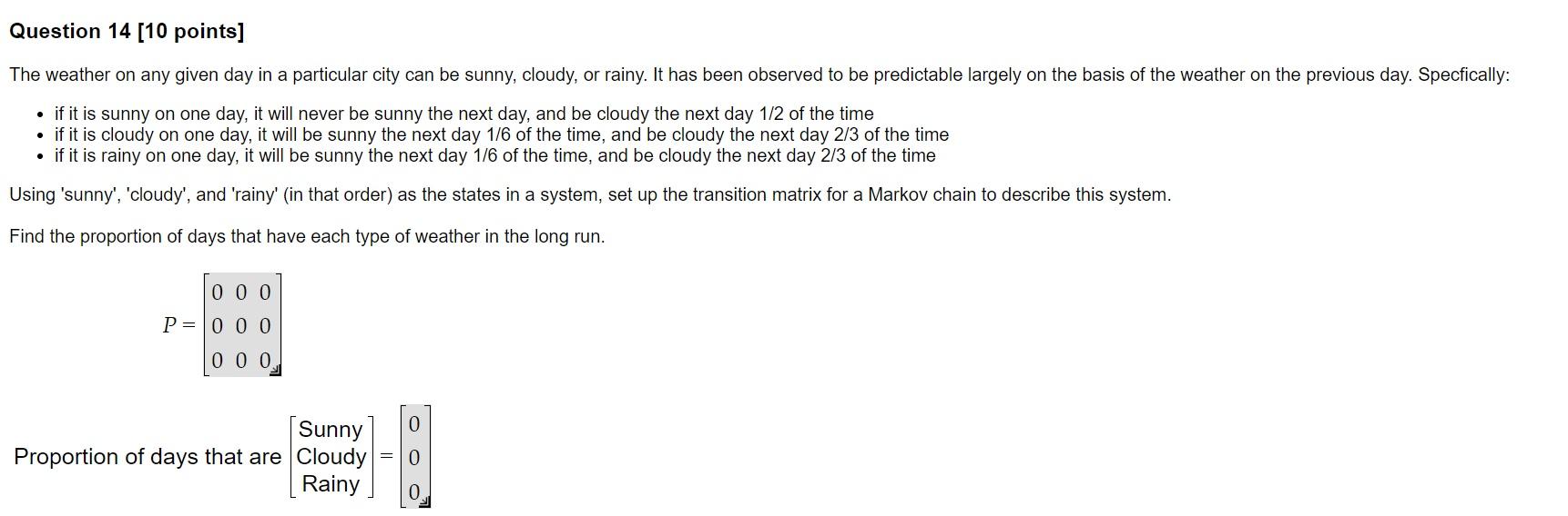 Solved Question 14 [10 points] The weather on any given day | Chegg.com
