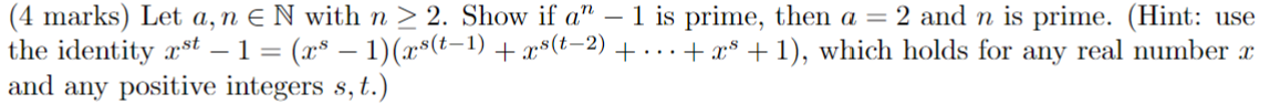 Solved use the identity to show a^n-1 is prime then a=2 and | Chegg.com
