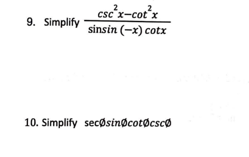 Solved CSC x-cot x :2²x-cot²₂ 9. Simplify sinsin (-x) cotx | Chegg.com