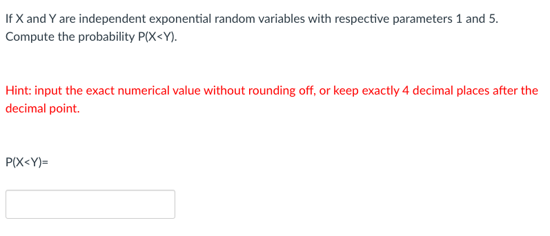 Solved If X and Y are independent exponential random | Chegg.com
