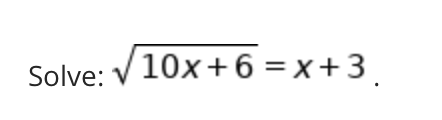Solved Solve: Solve: square root of 10 x plus 6 end root | Chegg.com