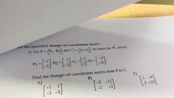 Solved The specified change-of-coordinates matrix. Let B | Chegg.com