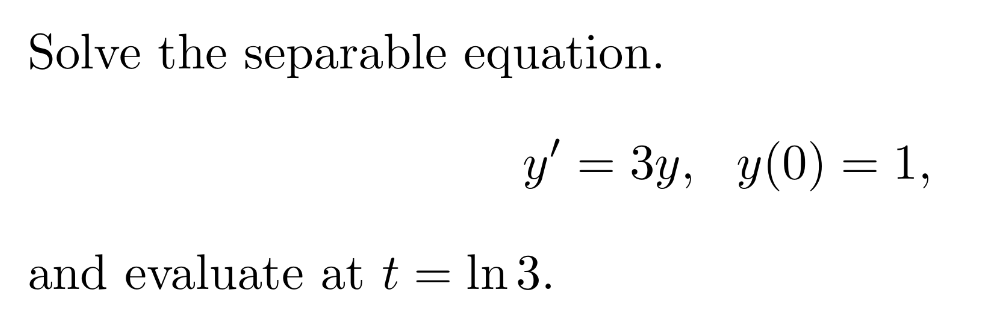 Solved Solve the separable equation. y′=3y,y(0)=1, and | Chegg.com
