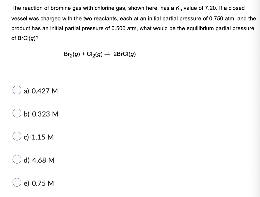 Solved The reaction of bromine gas with chlorine gas, shown | Chegg.com