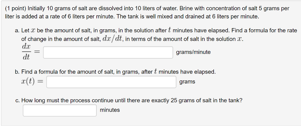 Solved 1 point) Initially 10 grams of salt are dissolved | Chegg.com