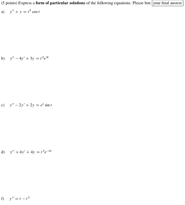 Solved (5 points) Express a form of particular solutions of | Chegg.com