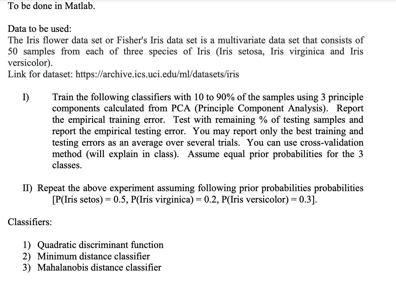 To be done in Matlab. Data to be used: The Iris | Chegg.com