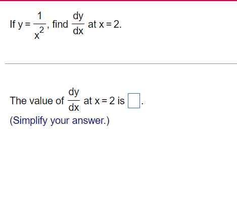 Solved If y=x21, find dxdy at x=2 The value of dxdy at x=2 | Chegg.com