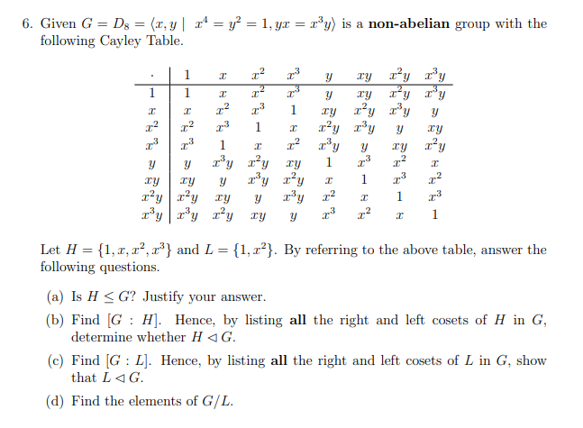 Solved 6. Given G = D8 = 〈x, y | x^4 = y^2 = 1, yx = x^3 y〉 | Chegg.com