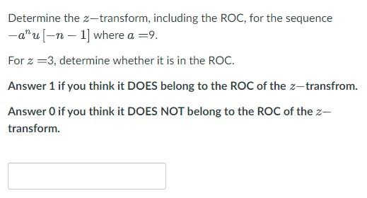 Solved Determine the z-transform, including the ROC, for the | Chegg.com