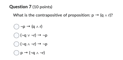 Solved What is the contrapositive of proposition: p→(q∧r) ? | Chegg.com