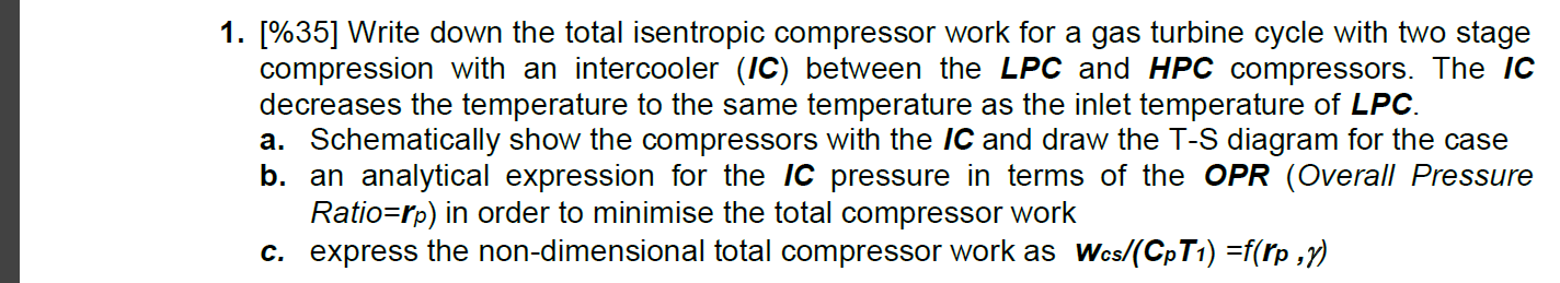 Solved 1. [%35] Write down the total isentropic compressor | Chegg.com